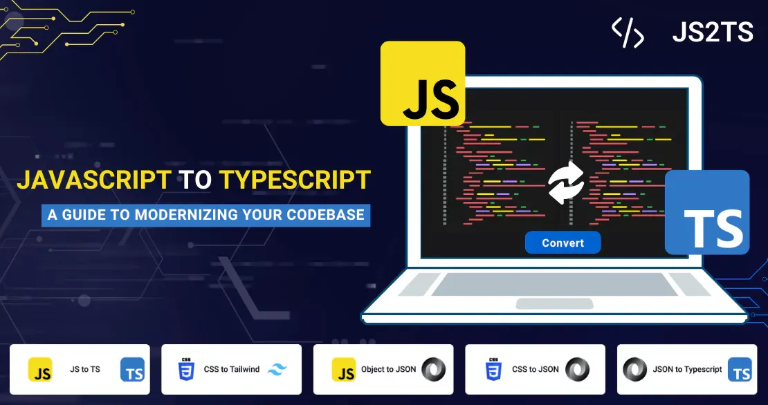 Javascript To Typescript A Guide To Modernizing Your Codebase