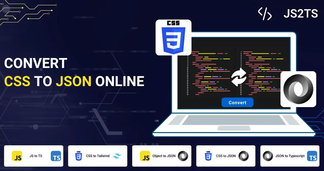 Convert CSS to JSON Online - JS2TS Convert CSS to JSON Online - JS2TS